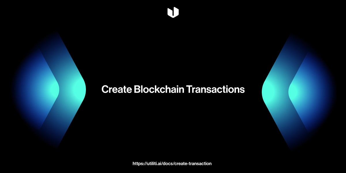 Create Blockchain Transactions | Tx Relay | Utiliti Developer Docs