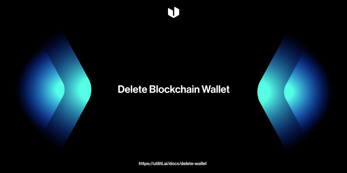 Delete Blockchain Wallet | Identity | Utiliti Developer Docs
