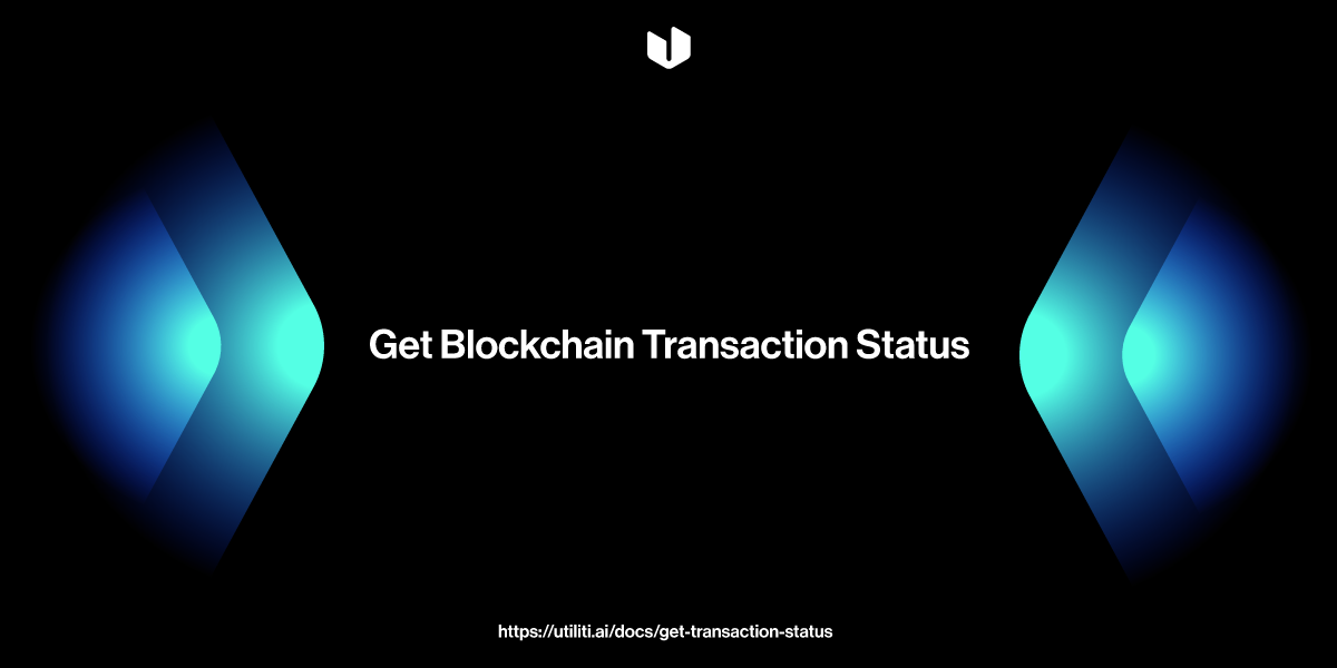 Get Blockchain Transaction Status | Tx Relay | Utiliti Developer Docs
