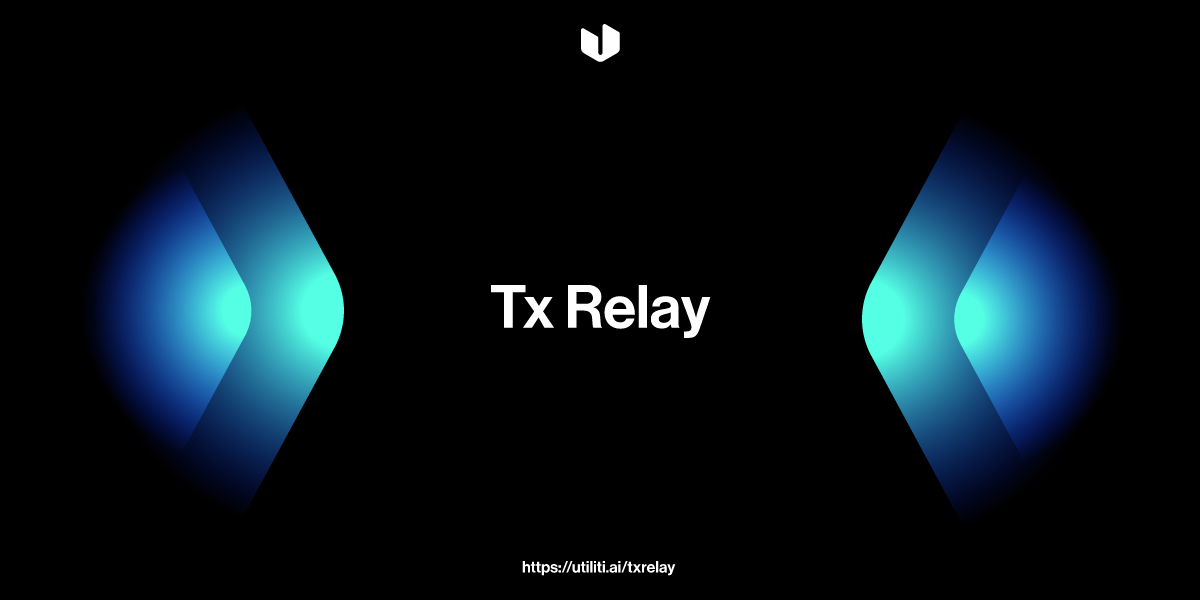 Send transactions faster, cheaper, and more reliably | Utiliti TxRelay